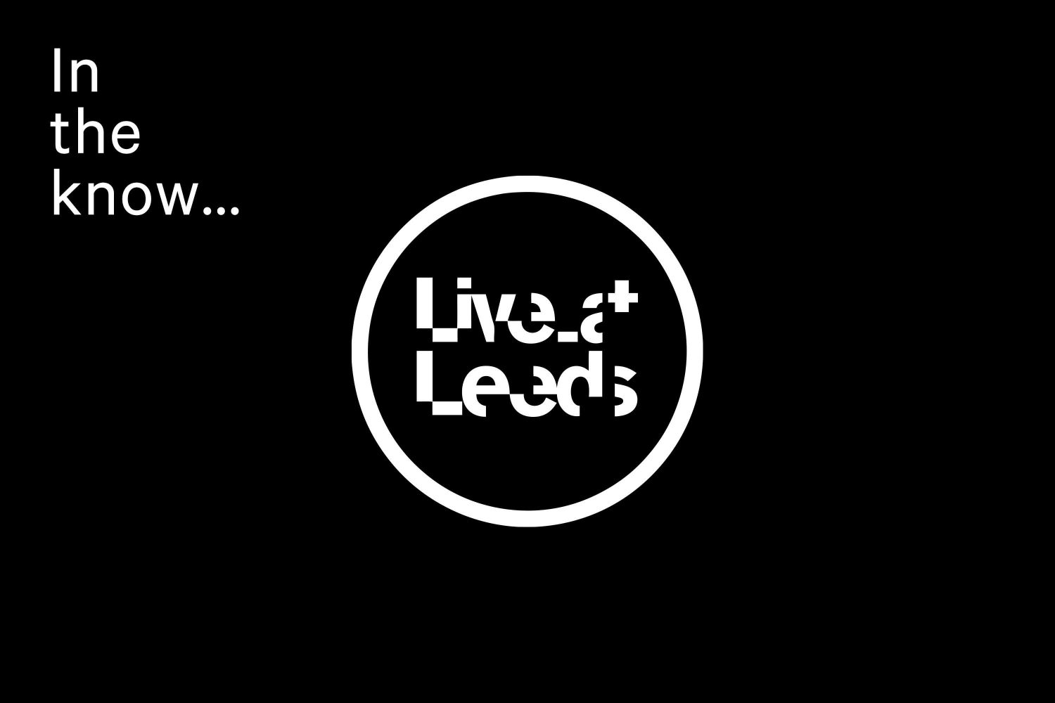 In The Know: Live At Leeds’ booker Joe picks his fave up-and-comers - Dork