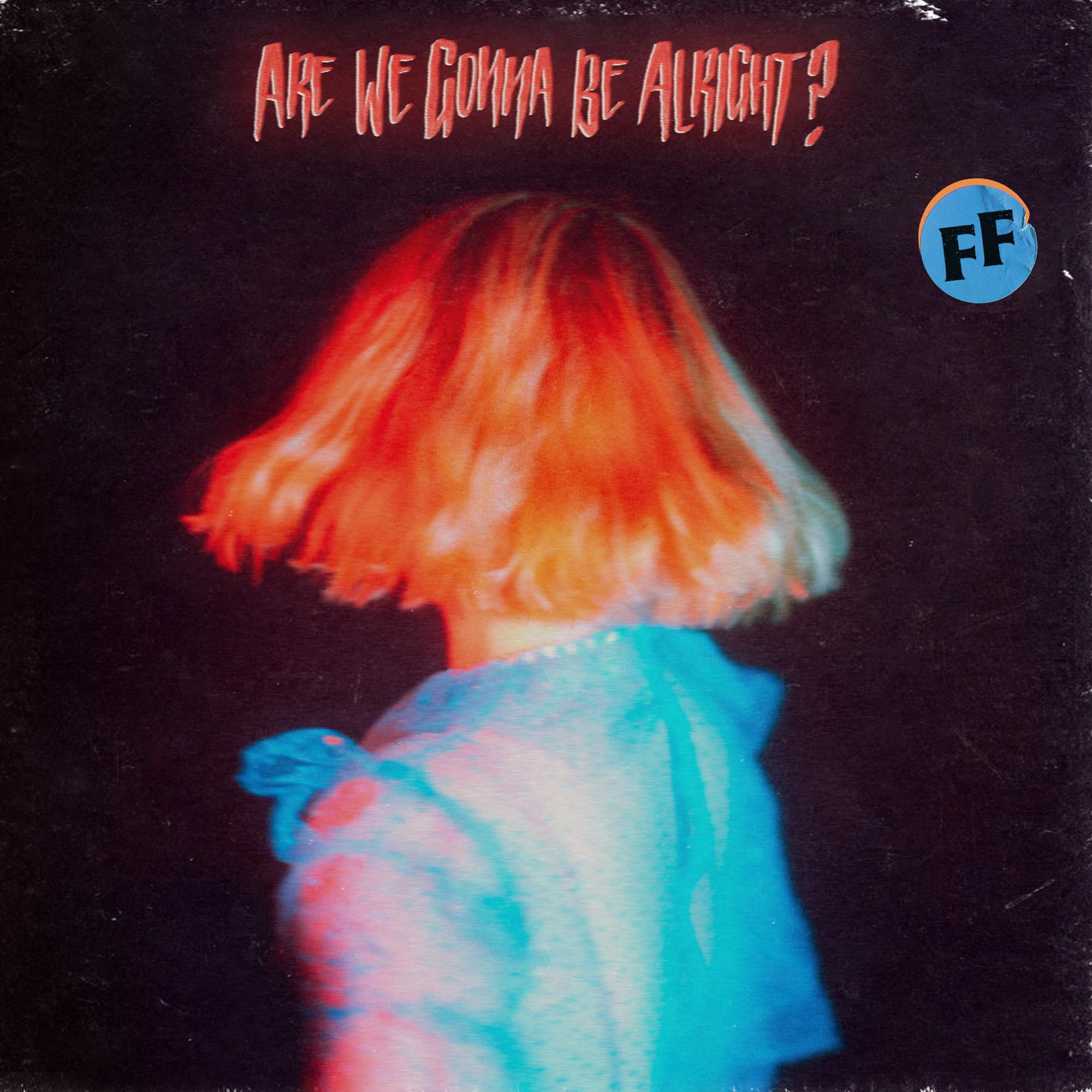 Fickle Friends - Are We Gonna Be Alright? - Dork
